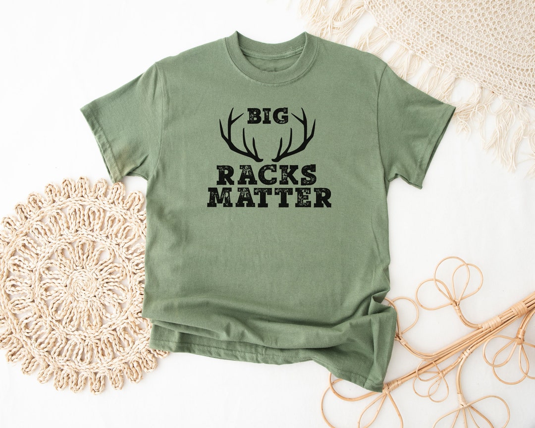 Big Racks Matter Shirt Fast Food Deer Shirts Buck Hunter Tee Fathers ...