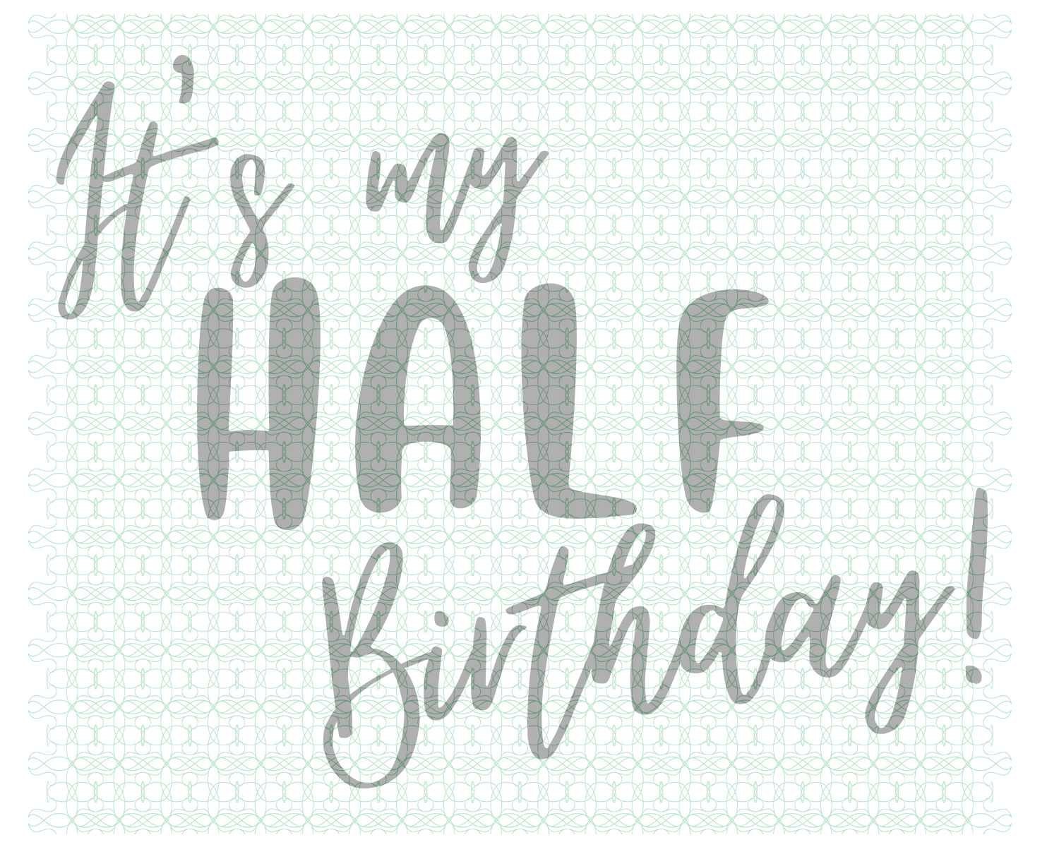 It's My Half Birthday Design File SVG, PNG, JPEG, and More! - Etsy