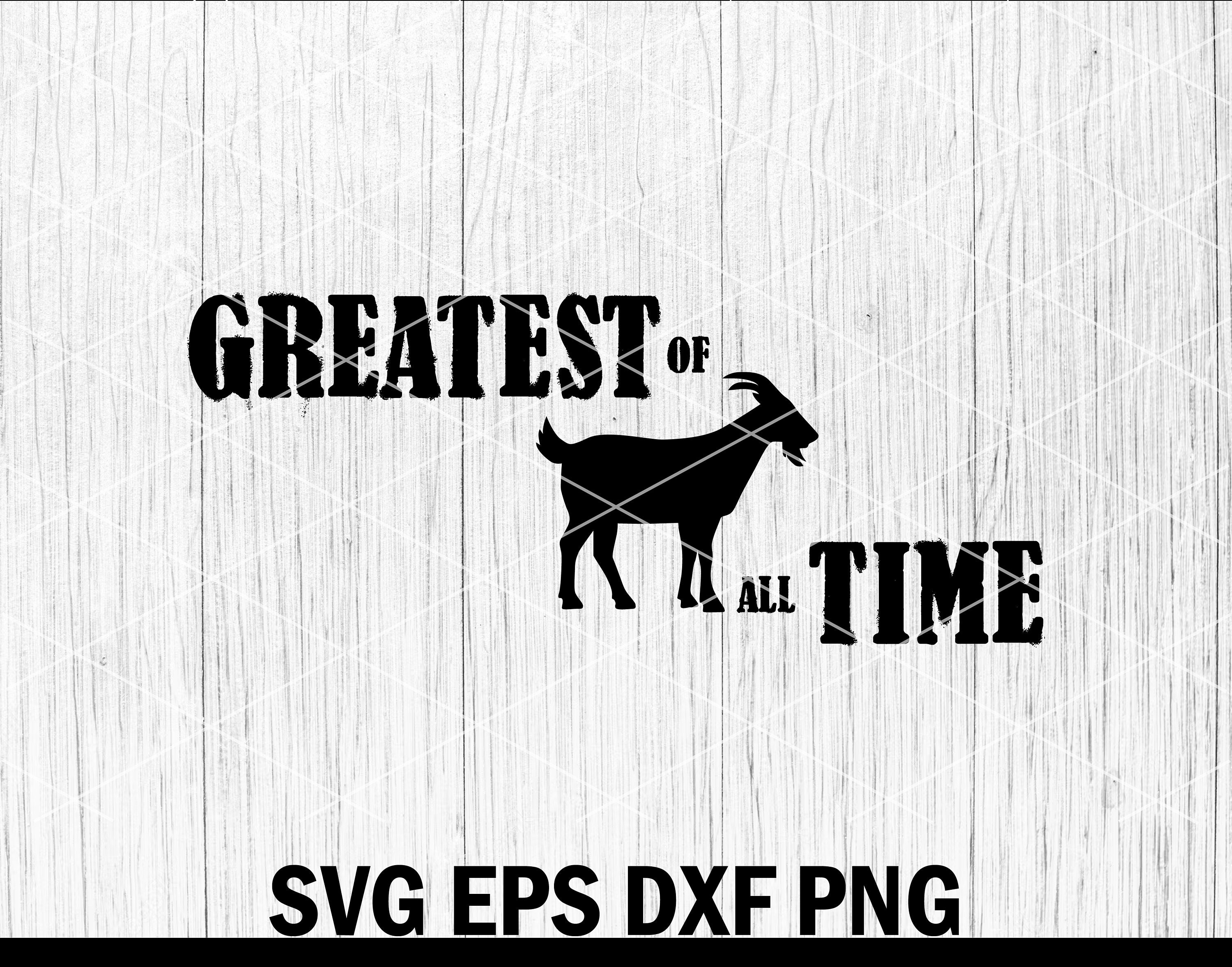 The Greatest of Time Svg-goat SVG Goat Cut File Goat Vector - Etsy