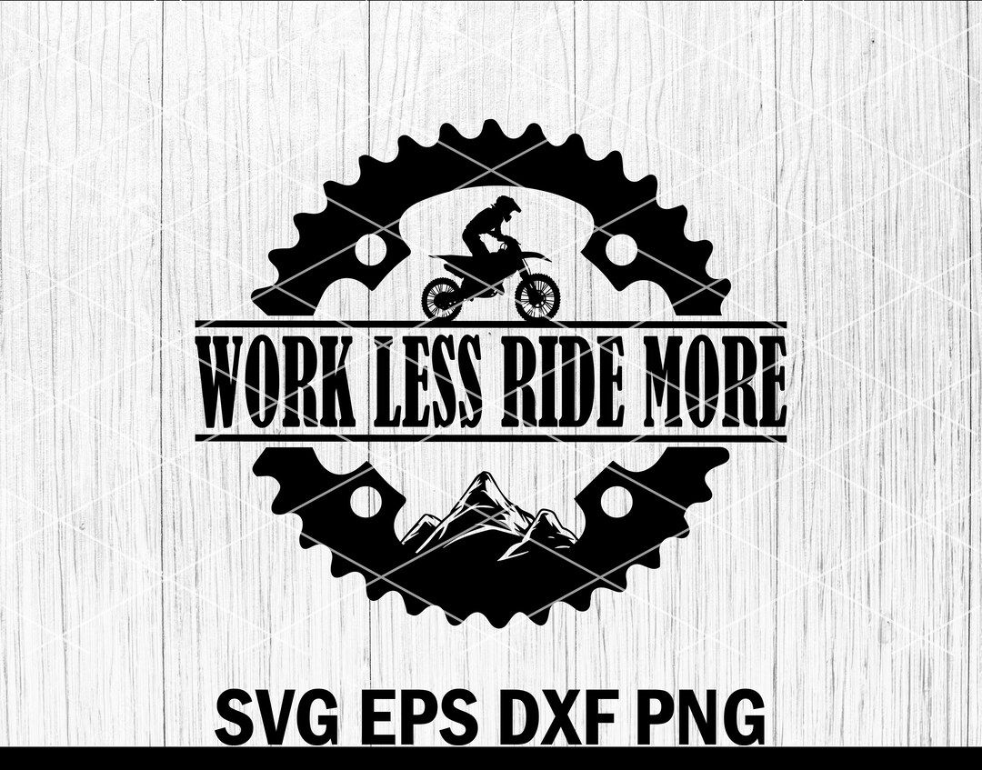 Work Less Ride More SVG Moto Trail Svg Trailbike Svg - Etsy