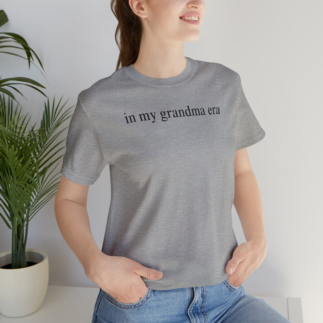 In My Grandma Era, in My Grandma Era Shirt, Grandma Era, Era Tee, in My ...