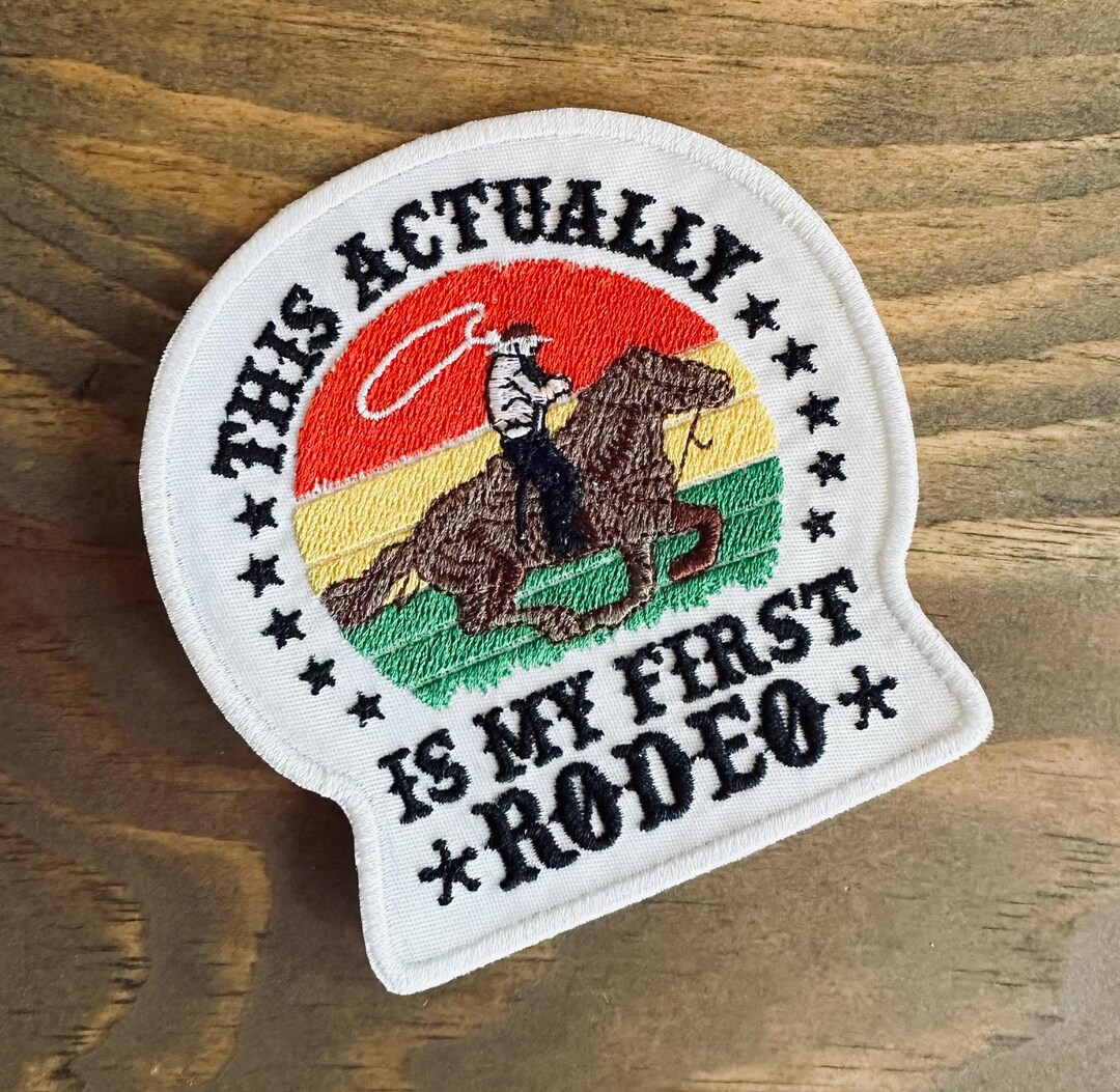 This Actually is My First Rodeo Iron on Patches - Sew on Embroidered Patches for Clothes ...