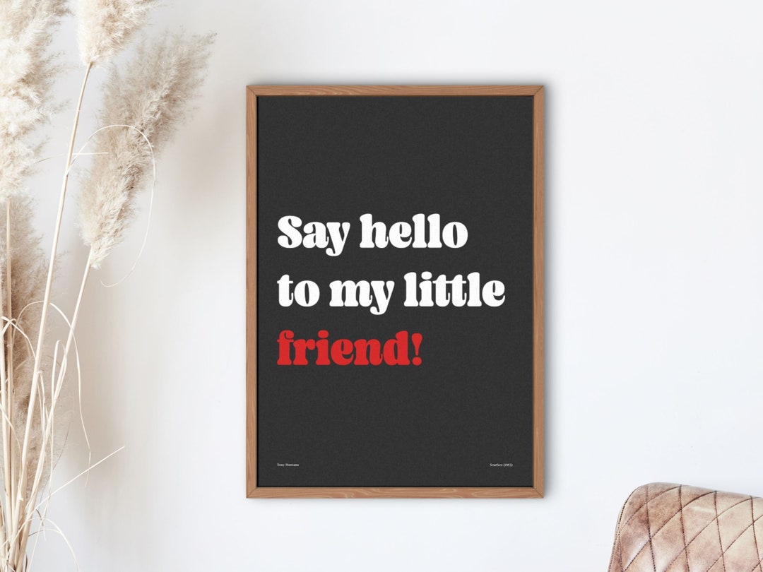 Scarface Movie Quote say Hello to My Little Friend Digital Film Poster ...