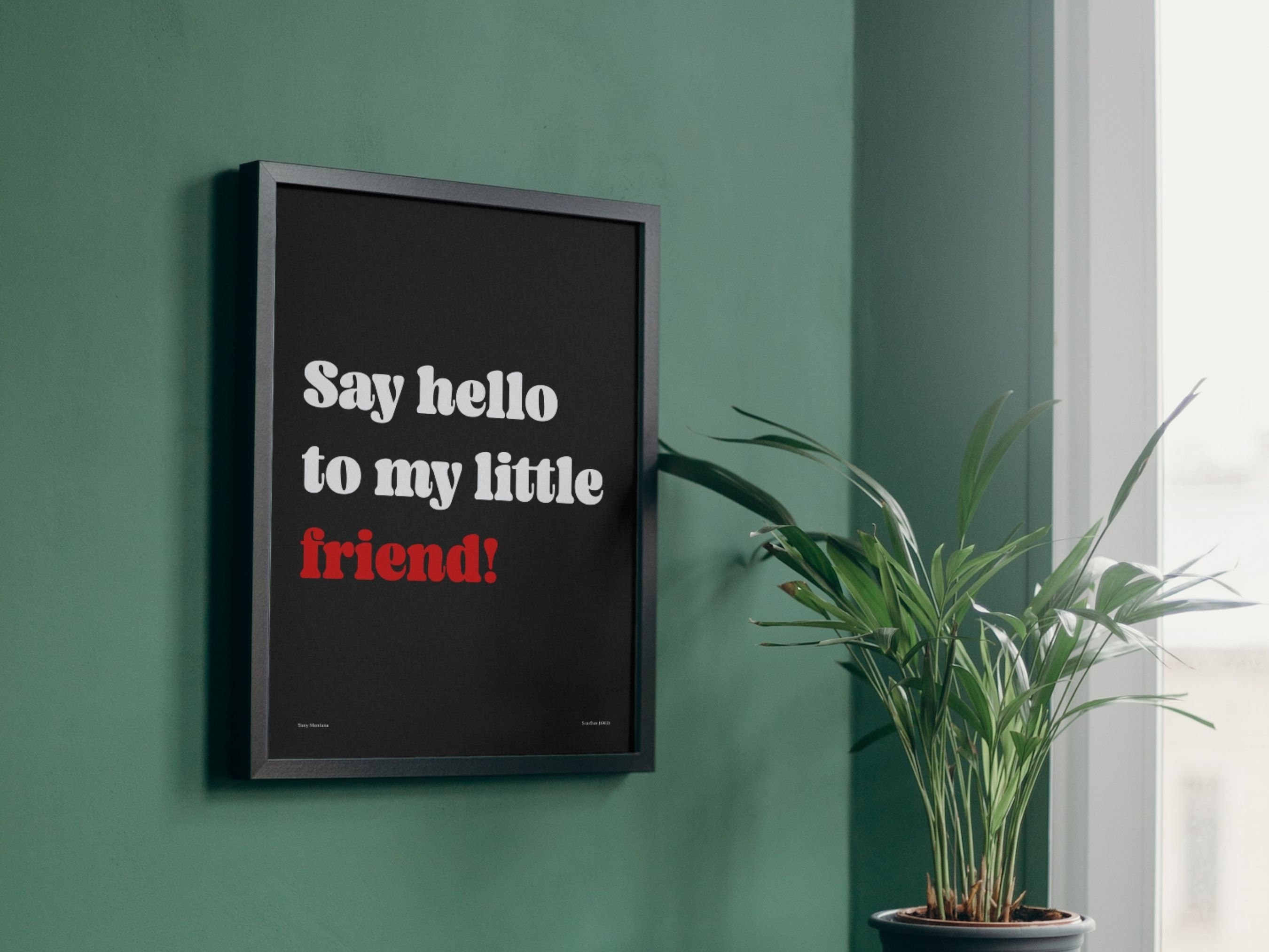 Scarface Movie Quote say Hello to My Little - Etsy