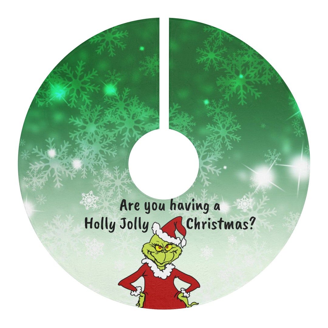 Grinch Holly Jolly Christmas Tree Skirts Etsy