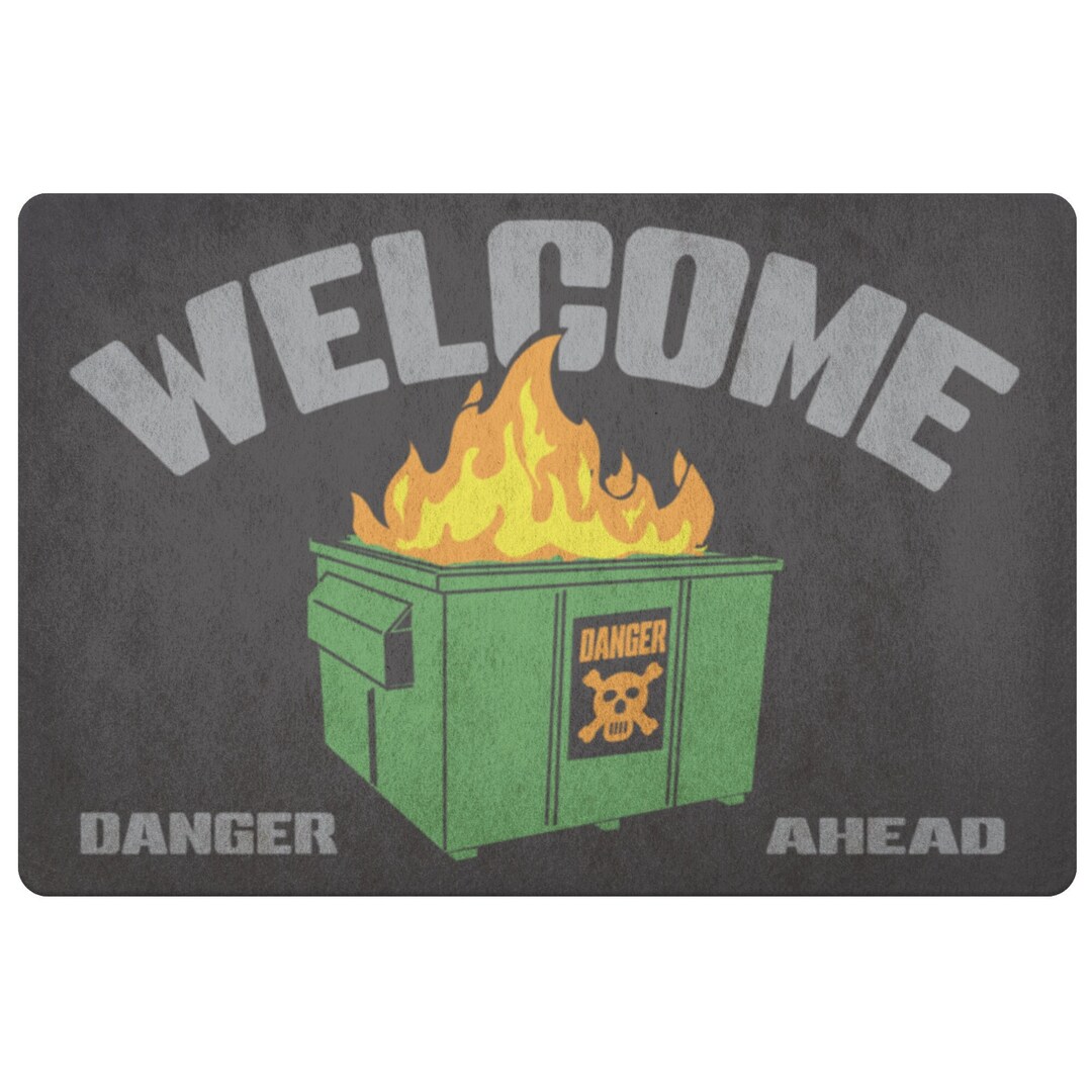 Dumpster Fire Welcome Mat, Danger Warning, Funny Home Gag Gift - Etsy