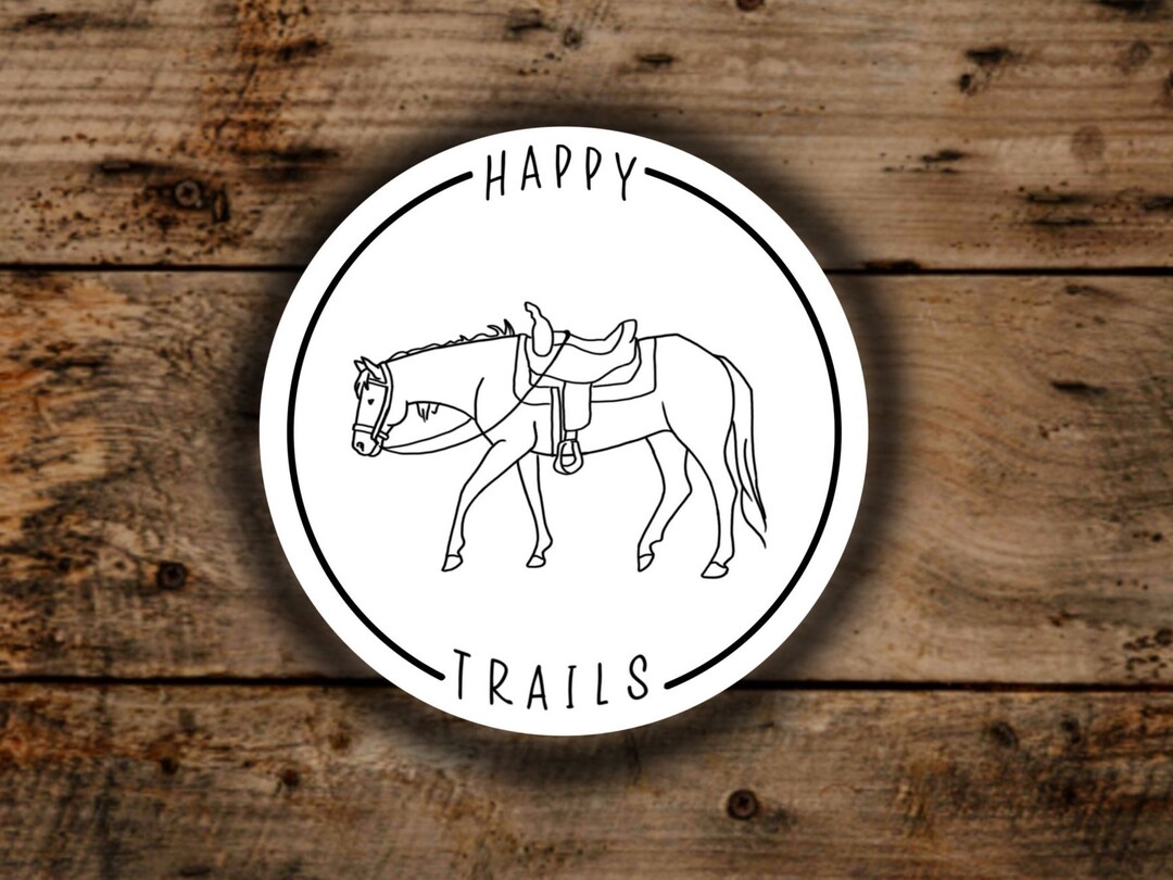 Happy Trails Vinyl Sticker - Horse Vinyl Decal - Equestrian - Trail ...