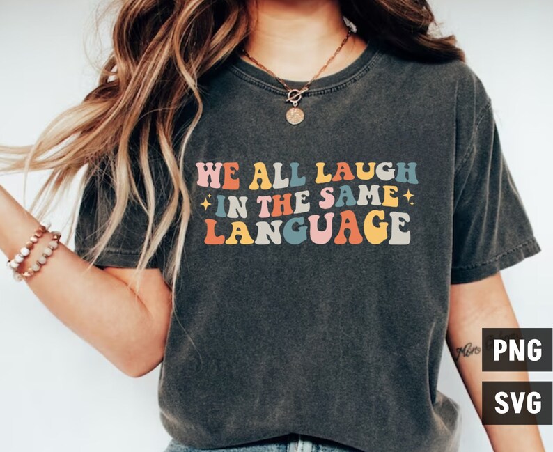 We All Laugh in the Same Language SVG PNG ESL Teacher Svg - Etsy