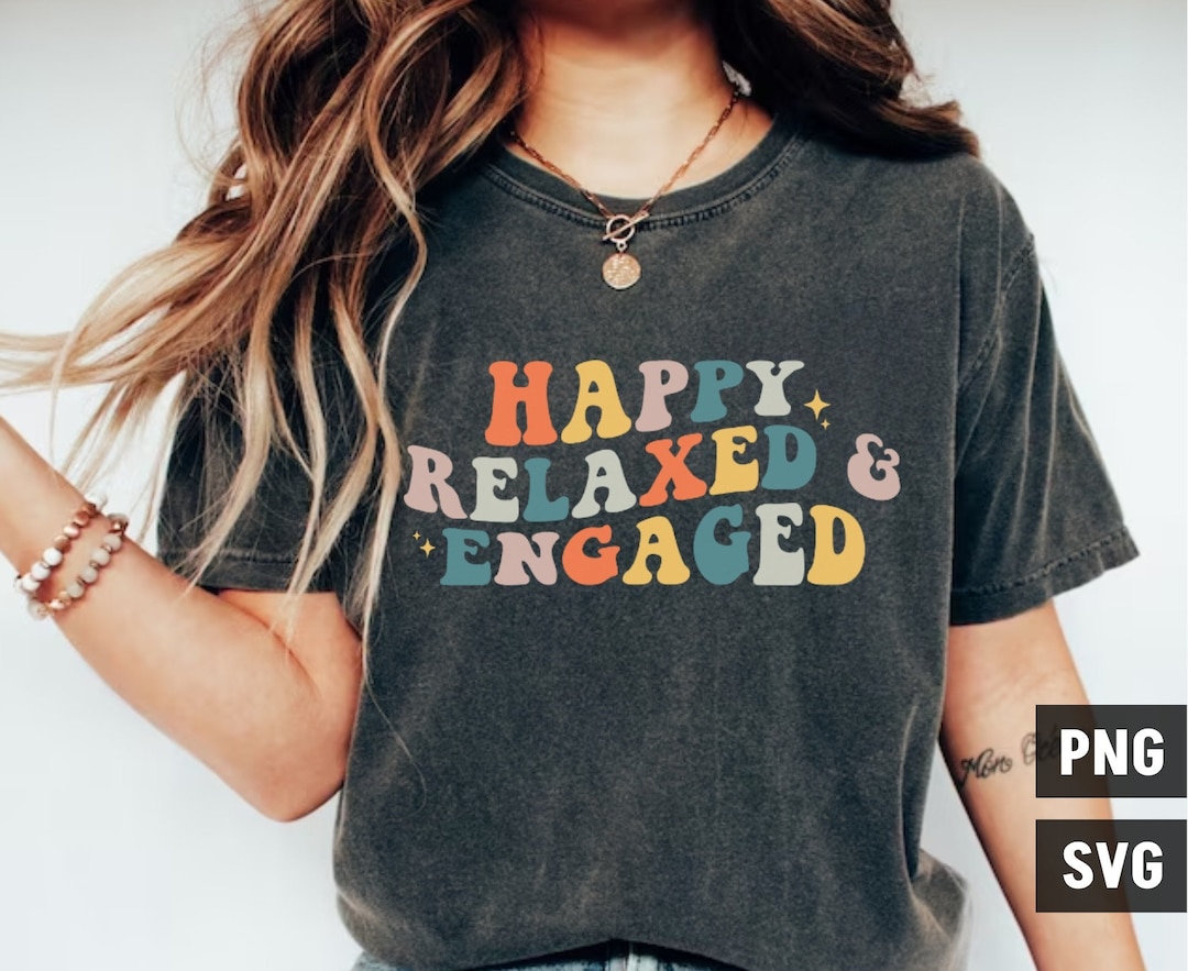 Happy Relaxed Engaged Svg Png, Special Education Teacher Svg, Behavior ...