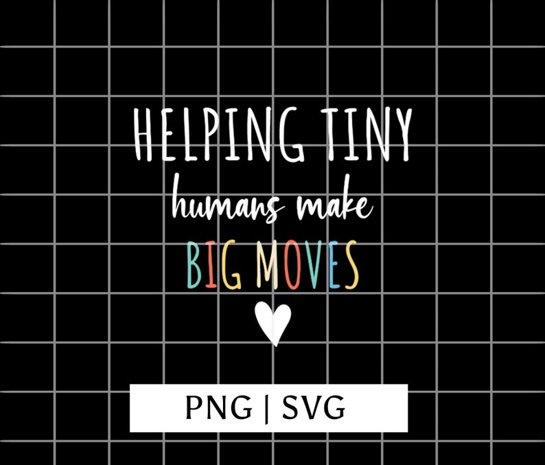 Helping Tiny Humans Make Big Moves Svg Pediatric Therapist - Etsy