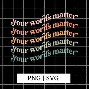 Your Words Matter SVG PNG, Speech Therapist Sublimation, Language ...