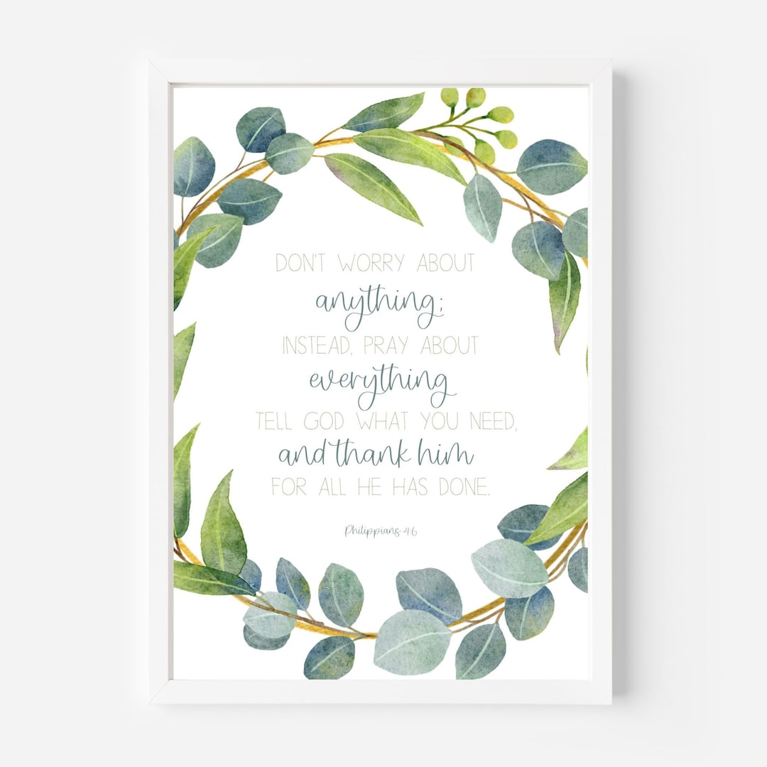 Philippians 4:6, Don't Worry About Anything, Christian Gift, Bible ...