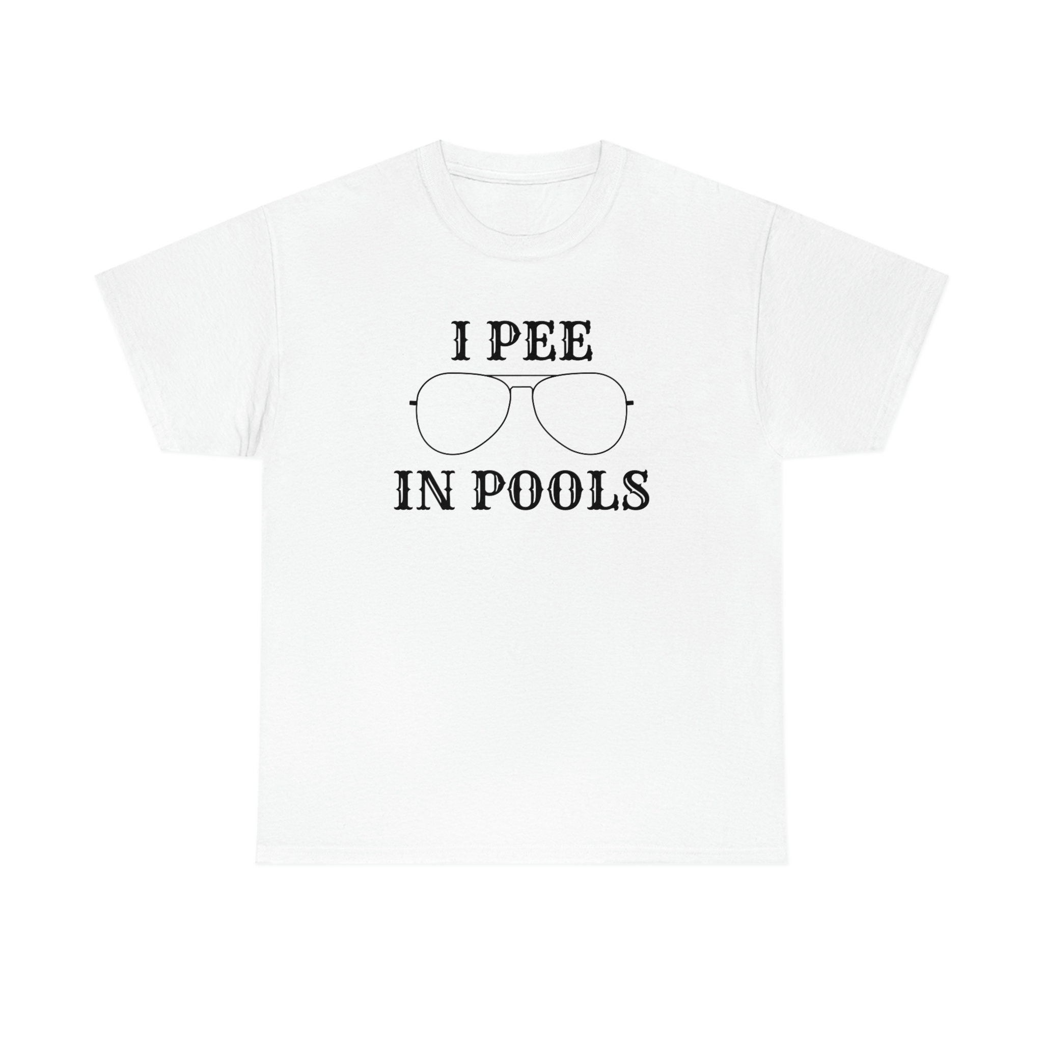 Pool Party Tee, Pool Parties, I Pee in Pools, Cool Tee, Chilling Tee ...