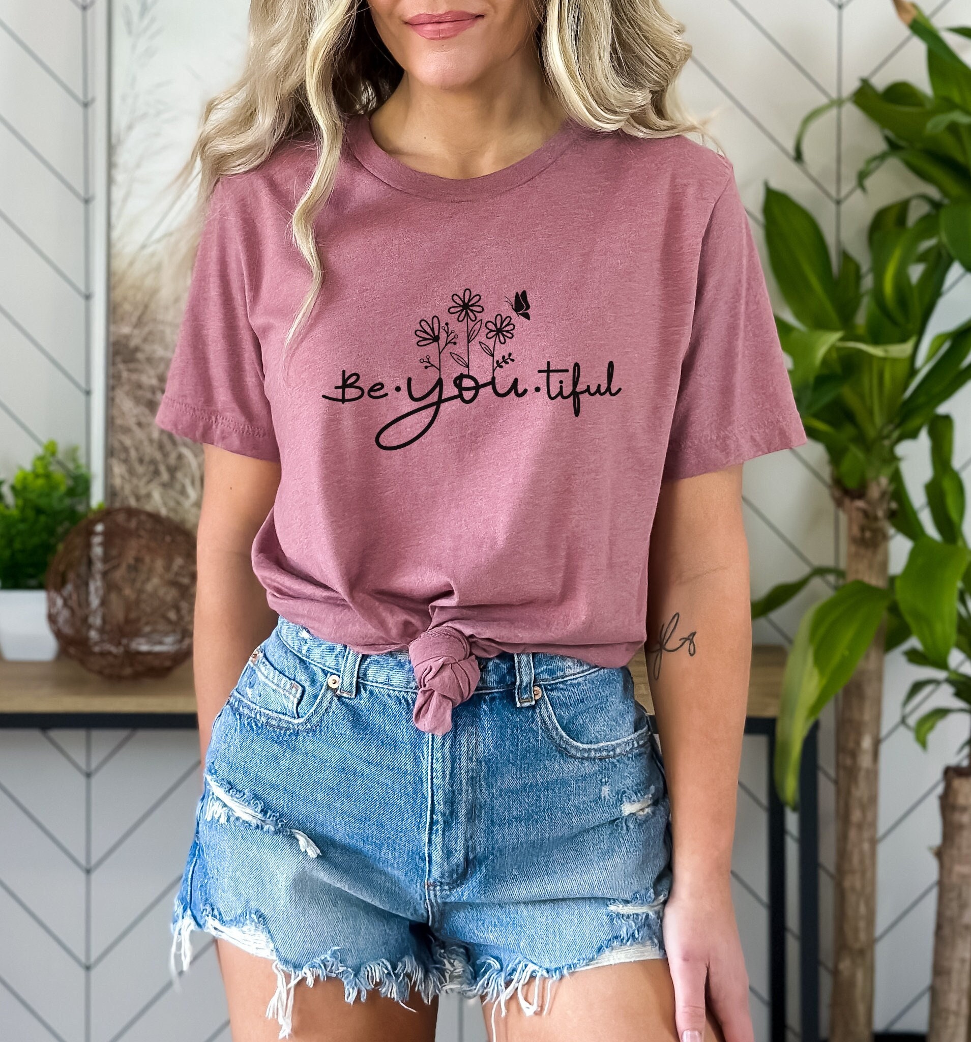 Be You Tiful T Shirts