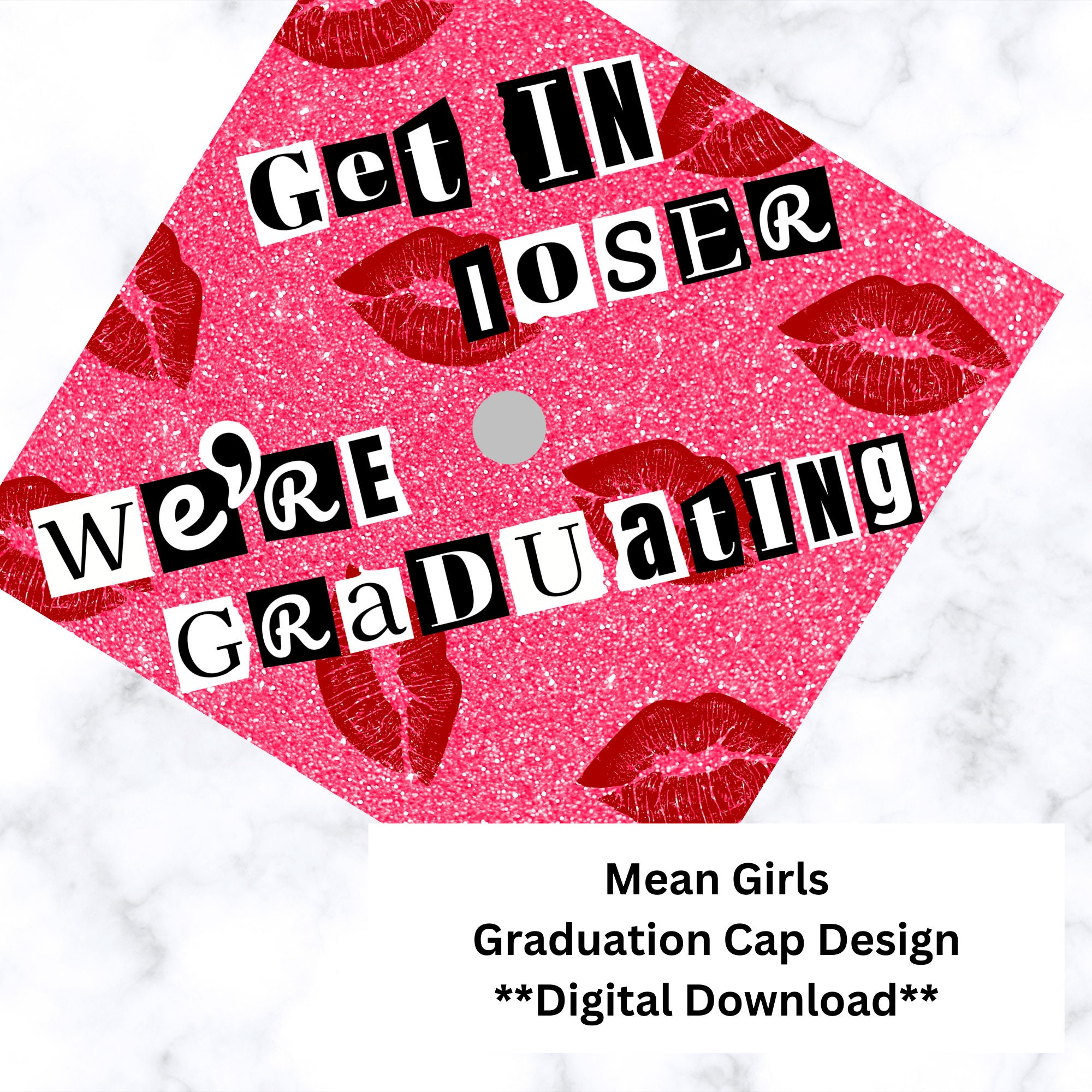 Get in Loser... We're Graduating (mean Girls) - Graduation Printable ...