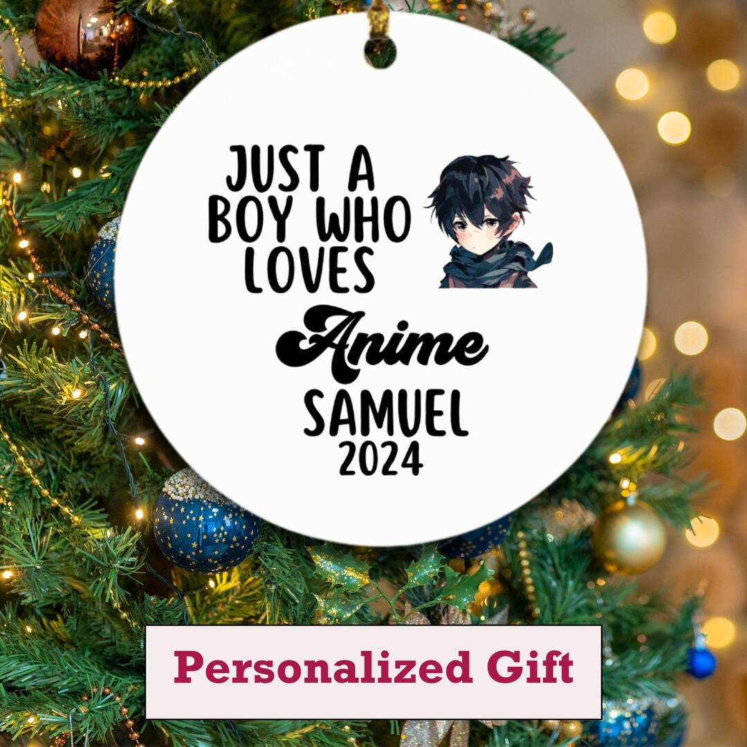 Custom Personalized Anime Ornament | Just a Boy Who Loves Anime ...