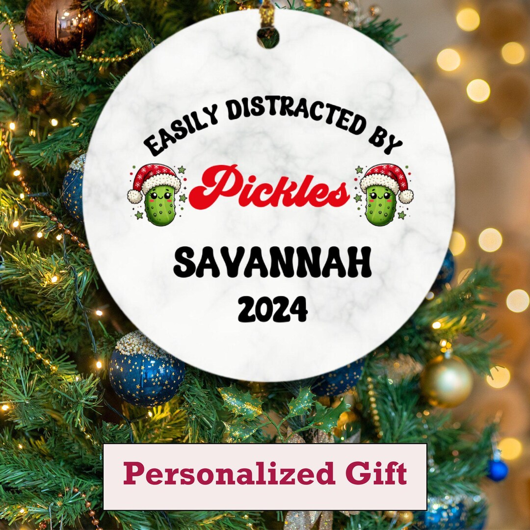 Personalized Pickles Ornament, Custom Easily Distracted by Pickles ...