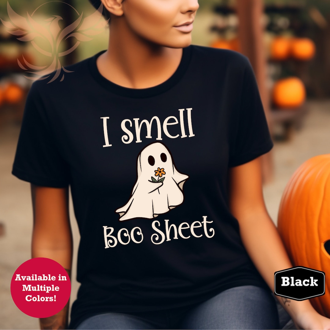 I Smell Boo Sheet Shirt Halloween Shirt Ghost Shirt Cute Shirt Funny ...