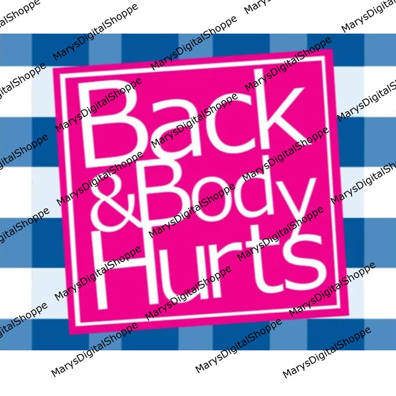 Back & Body Hurts /funny Aging /funny /old/back and Body Hurts Digital ...