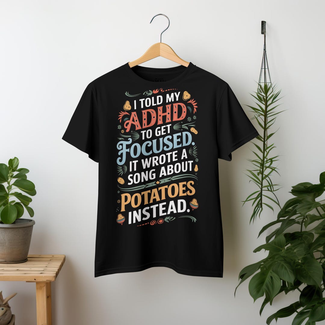 ADHD T-shirt: I Told My ADHD to Get Focused - Mental Health Tee - Etsy UK