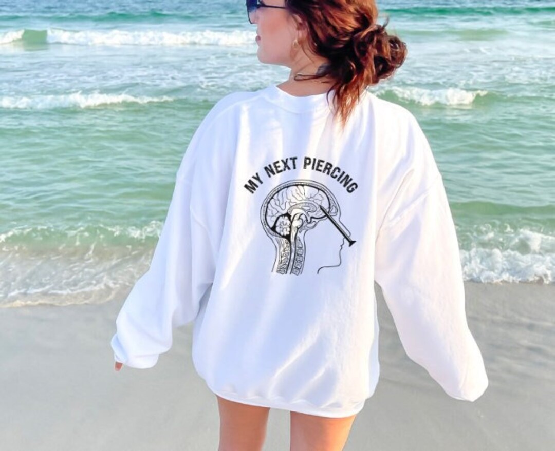 Lobotomy Sweatshirt, My Next Piercing Sweatshirt, Funny Meme Sweatshirt ...