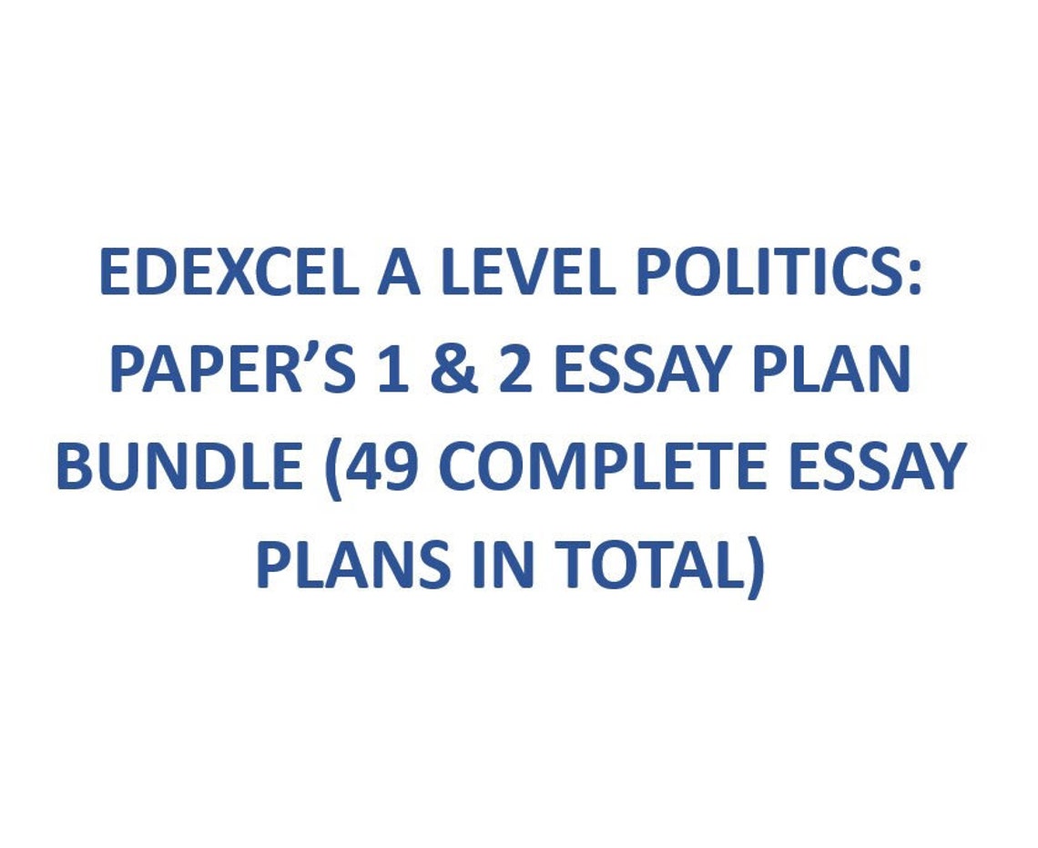 Edexcel Alevel Politics Essay Plans Bundle Deal (49 Complete Detailed ...
