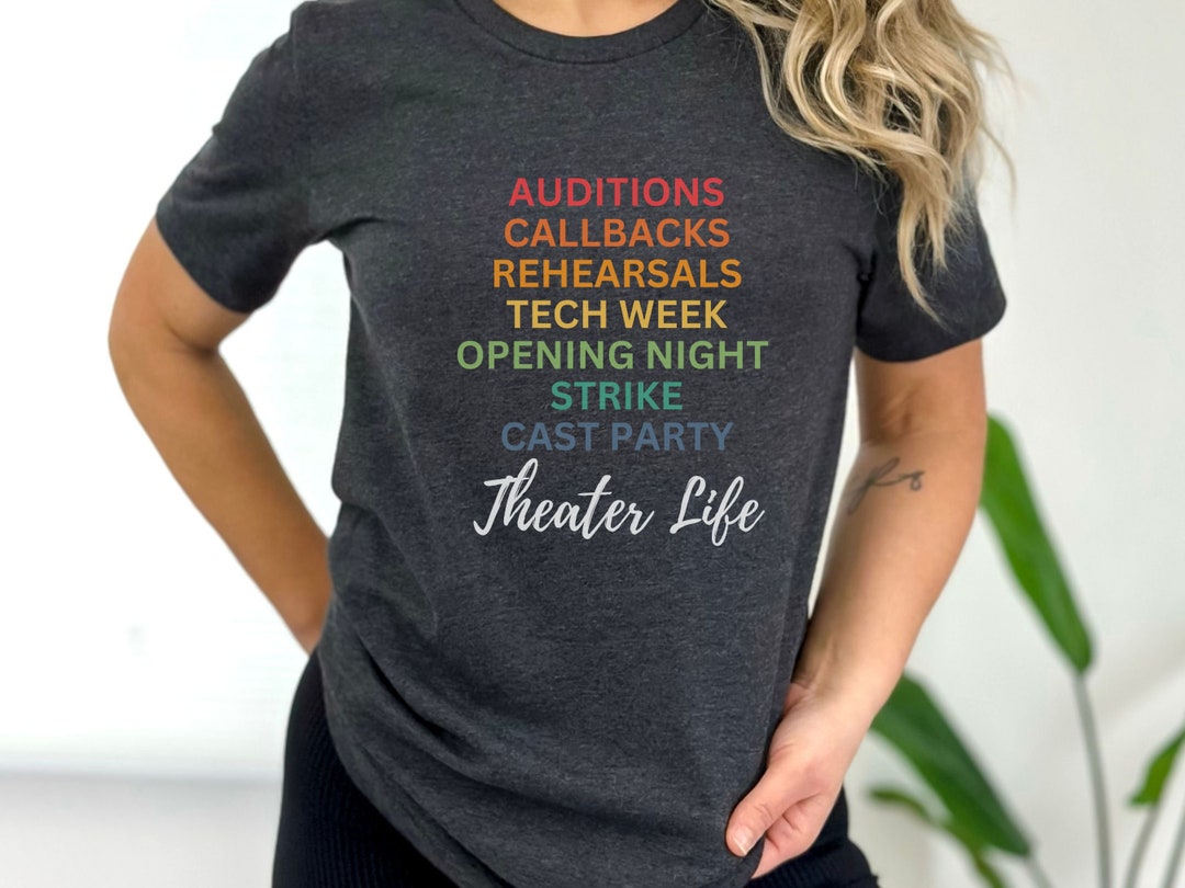 Theater Life Shirt: Actor, Actress, Broadway Gift - Etsy