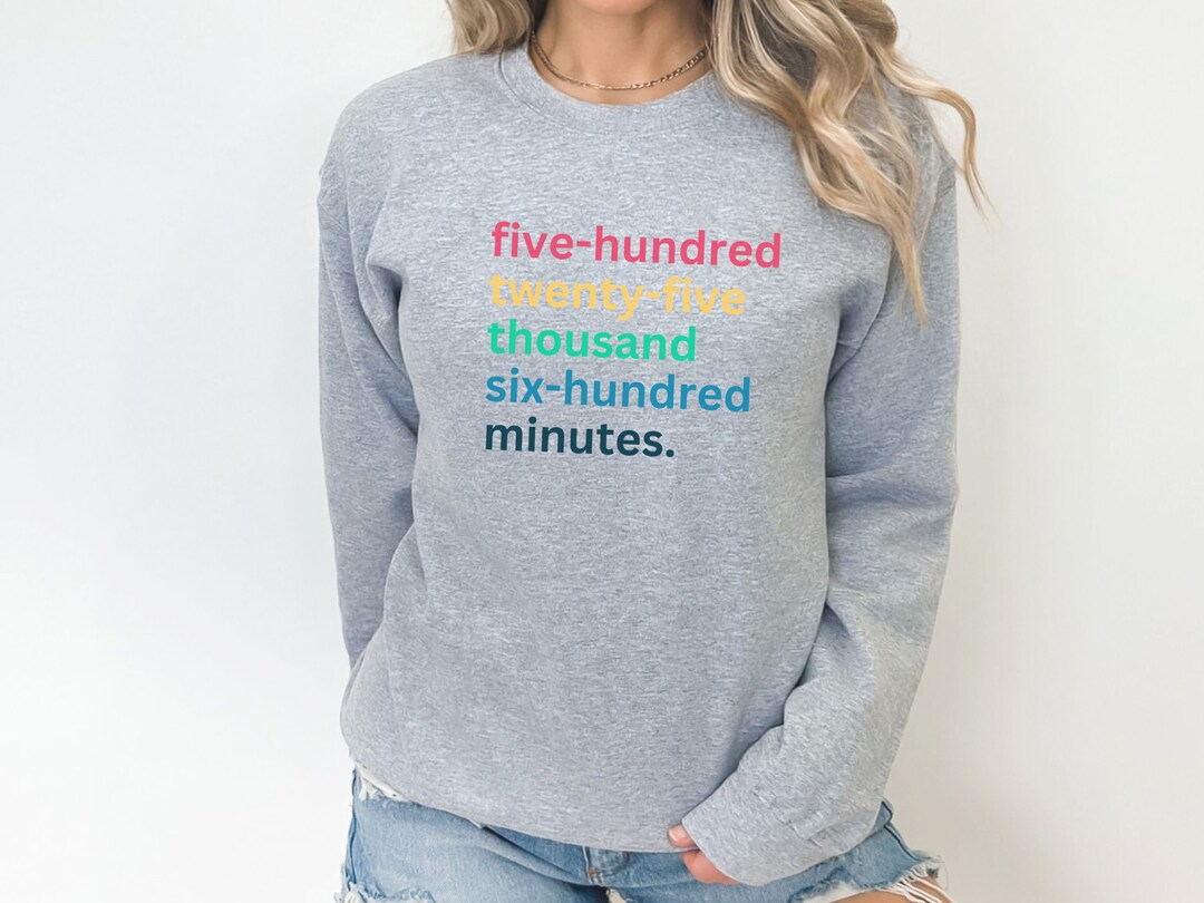 525,600 Minutes 'rent' Sweatshirt: Broadway Theater Gift - Etsy