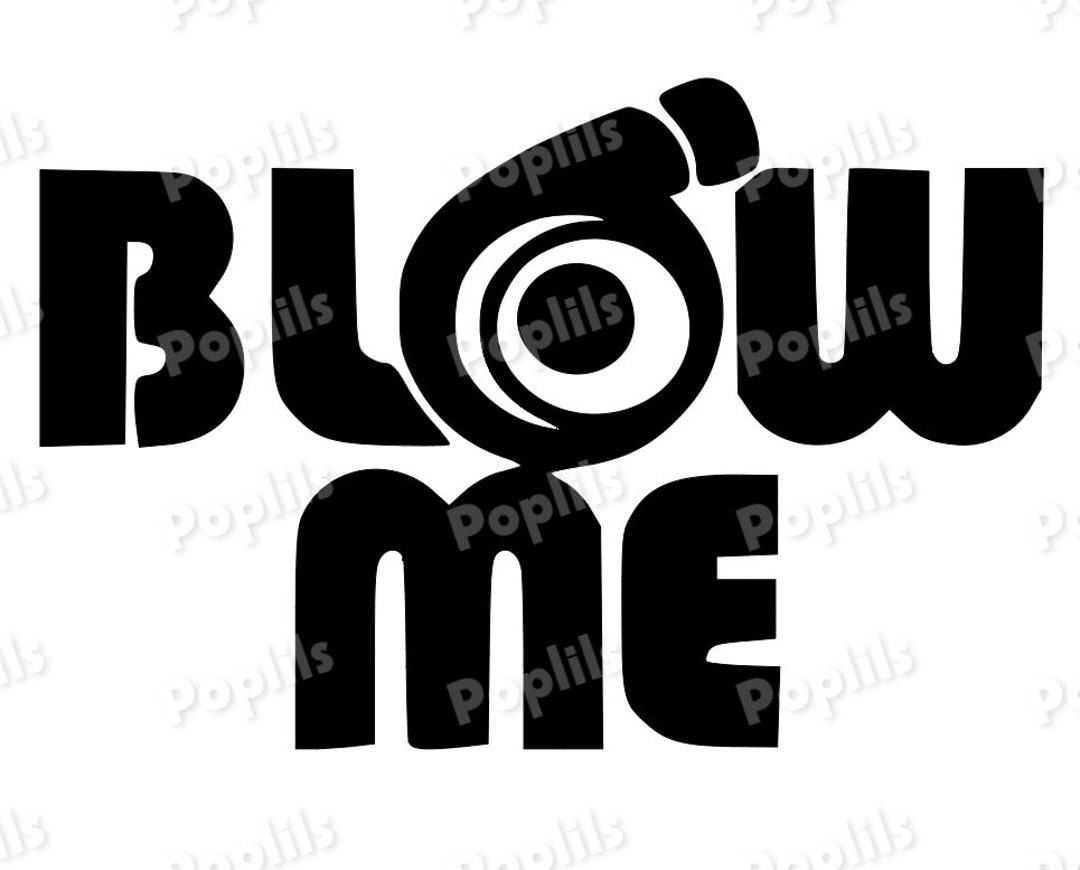 Blow Me, SVG PNG JPG Files for Cutting Machines, Digital Clipart, Car ...
