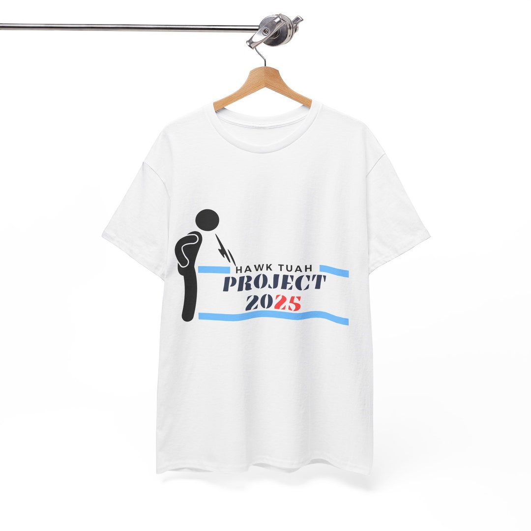 Hawk Tuah Project 2025 Graphic Tee - Unique T-shirt Design - Etsy