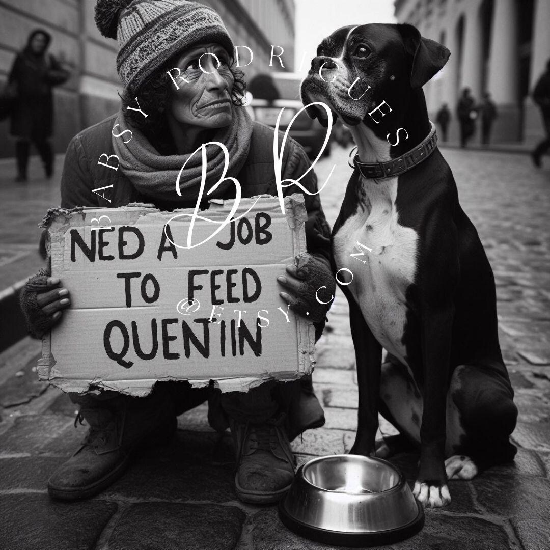 Digital Downloads Need a Job to Feed My Dog B& Boxer Street Photography ...