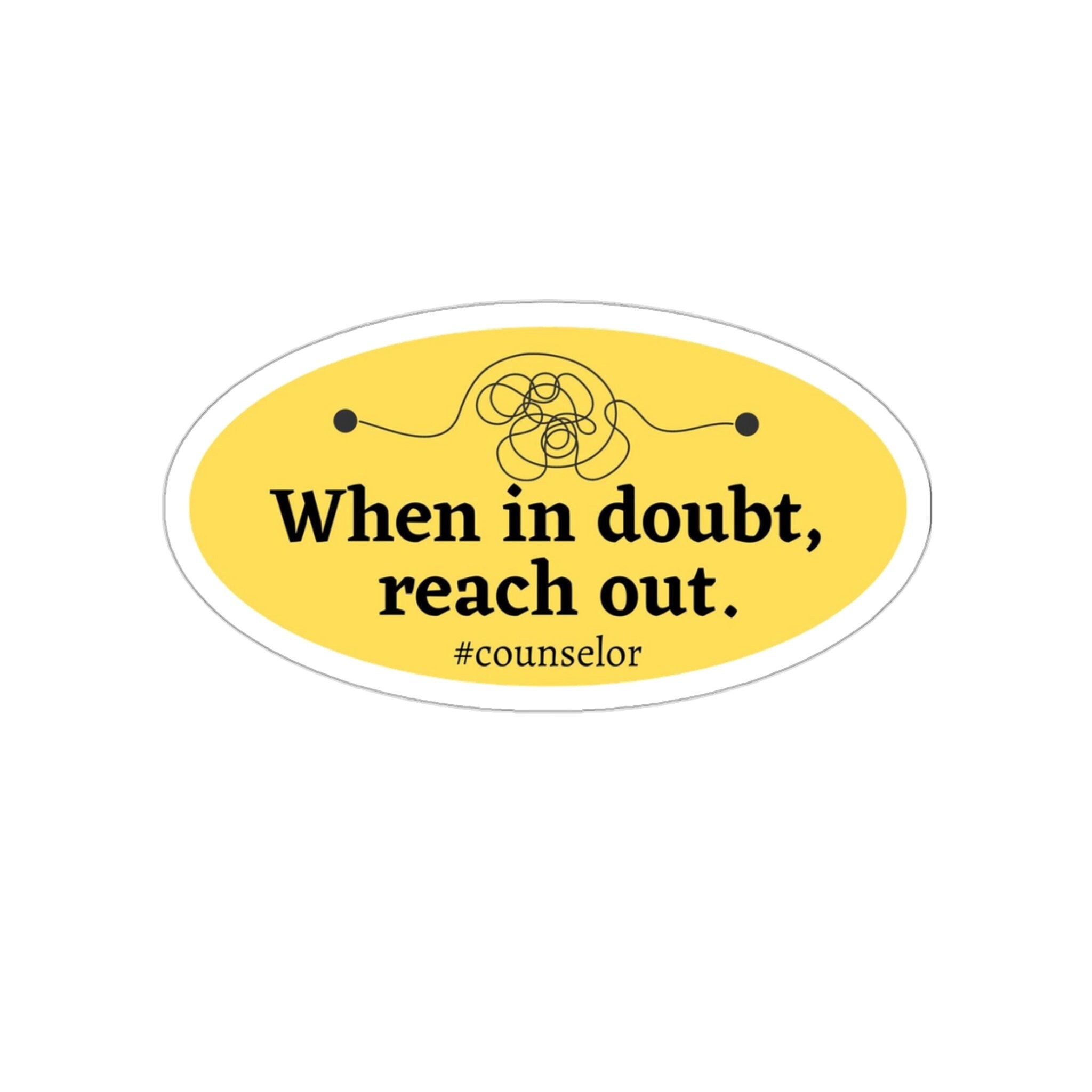 When in Doubt, Reach Out. counselor Transparent And/or Yellow Oval ...