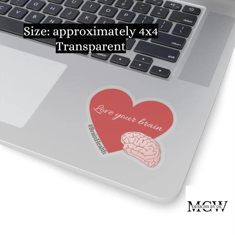 Love Your Brain Transparent And/or White Stickers Mental Health Related ...