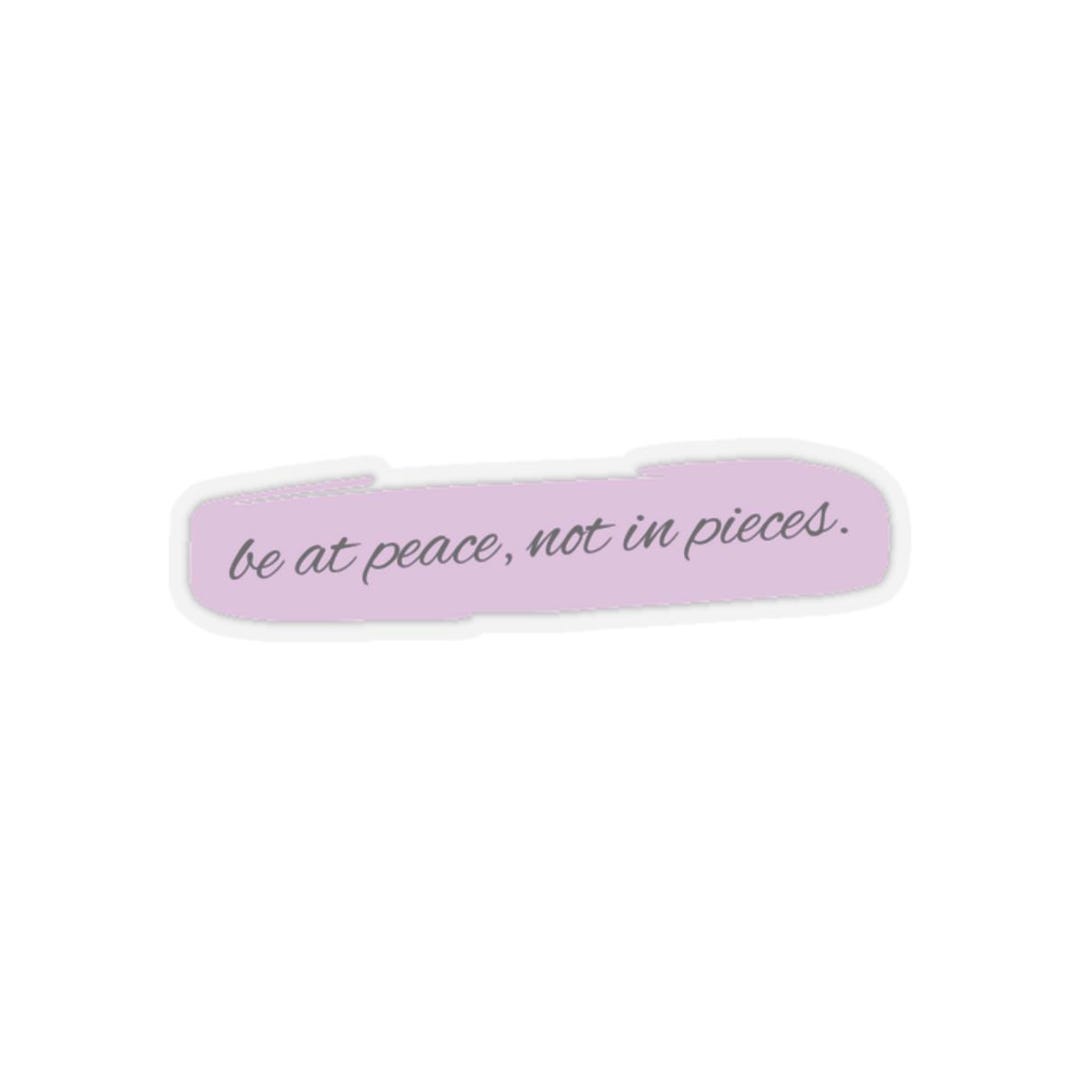 Be at Peace, Not in Pieces White Sticker | Counseling Related | Mental ...