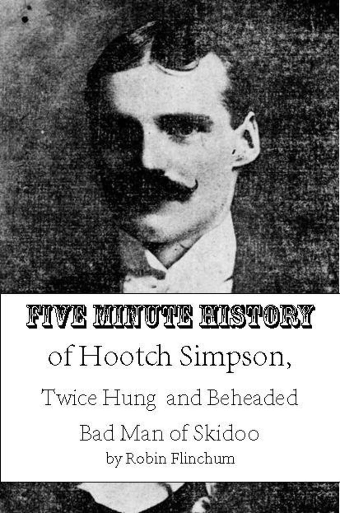 Hootch Simpson of Skidoo Five Minute History Mini Zine Old - Etsy