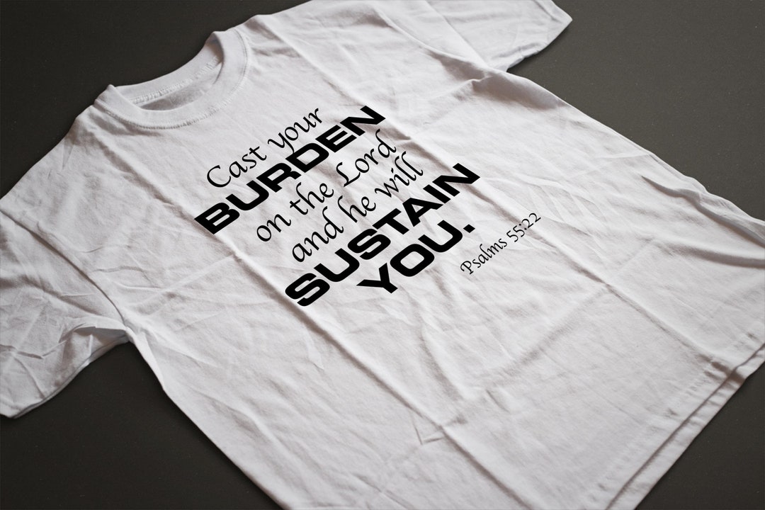 Cast Your Burden on the Lord, Bible Verse, Cotton White T-shirt - Etsy