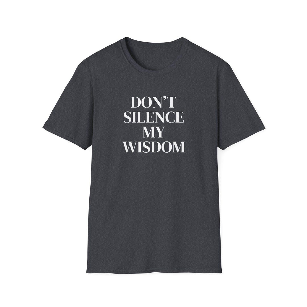 Dont Silence My Wisdom Shirt, Womens Empowerment Tshirt, Feminist Tee ...