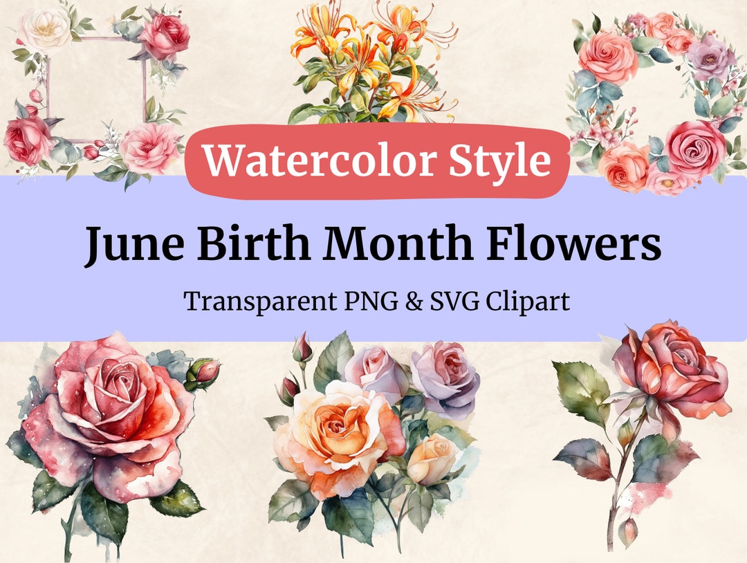 June Birth Month Flower Clipart SVG PNG Flower Invitations Birth Month ...