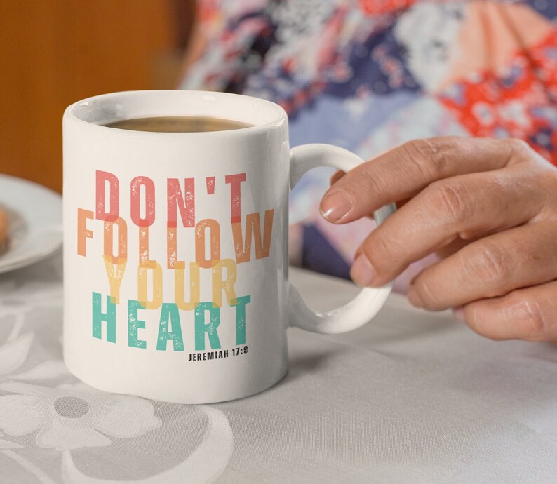Don't Follow Your Heart Coffee Mug Reformed Gift Idea Gift for Mom or ...