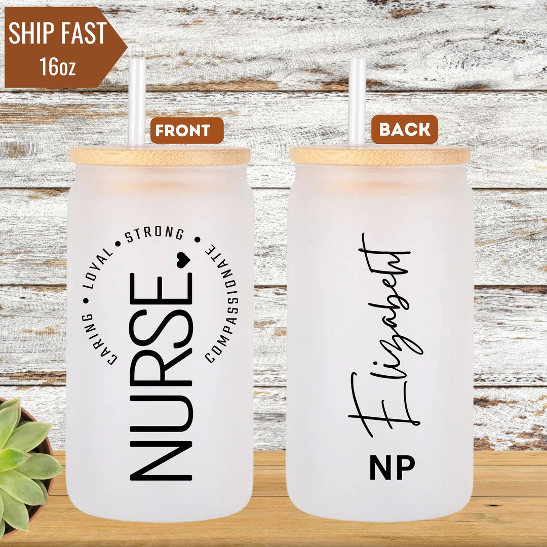 Nurse Appreciation 16oz Glass Cup Personalized, Nurse Gift NP LPN CNA ...