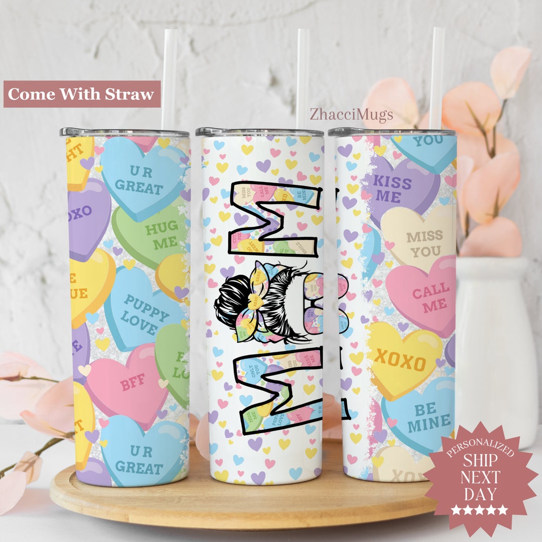 Mom Candy Heart Tumbler Personalized, Conversation Messy Bun Cup With ...