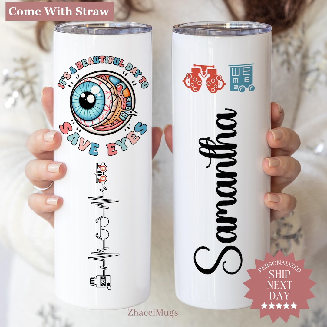 It's a Beautiful Day to Save Eyes Tumbler, Optometry Gift, Personalized ...