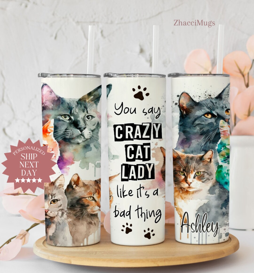 Personalized Cat Tumbler, Crazy Cat Lady Gifts for Women, Cat Tumbler ...