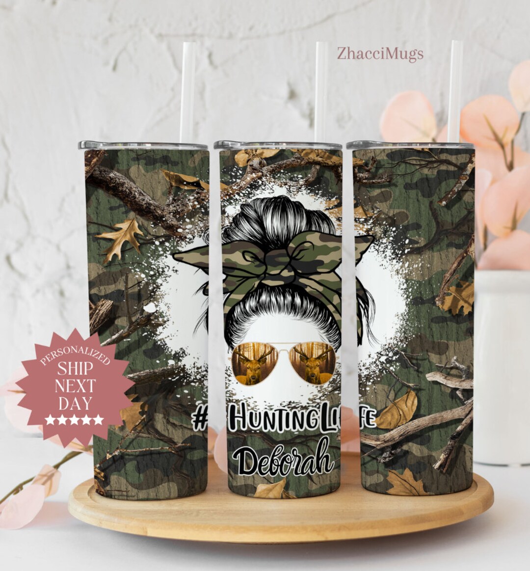 Personalized Hunting Life Tumbler, Messy Bun Deer Hunting Tumbler ...