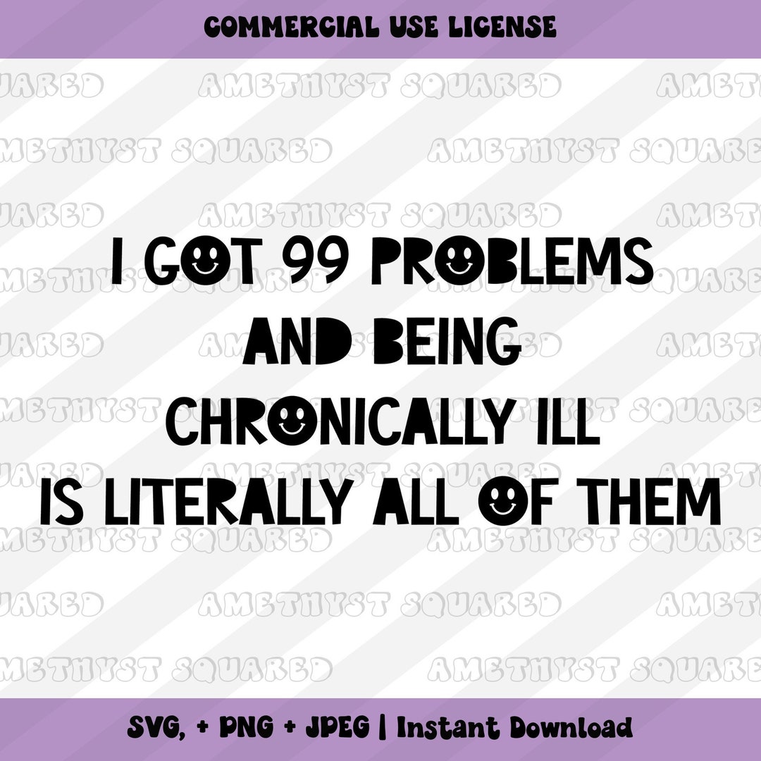 Chronic Illness SVG, I Got 99 Problems Svg, Mental Health Png, Retro ...