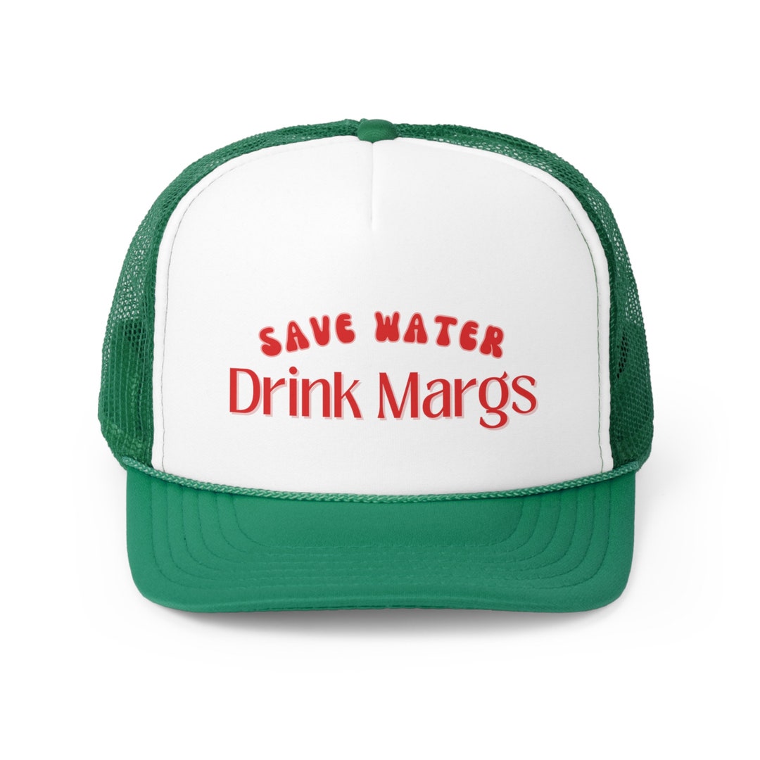 Save Water Drink Margs Trucker Hat, Fun Hat for Girls and Boy, Cute Hat ...