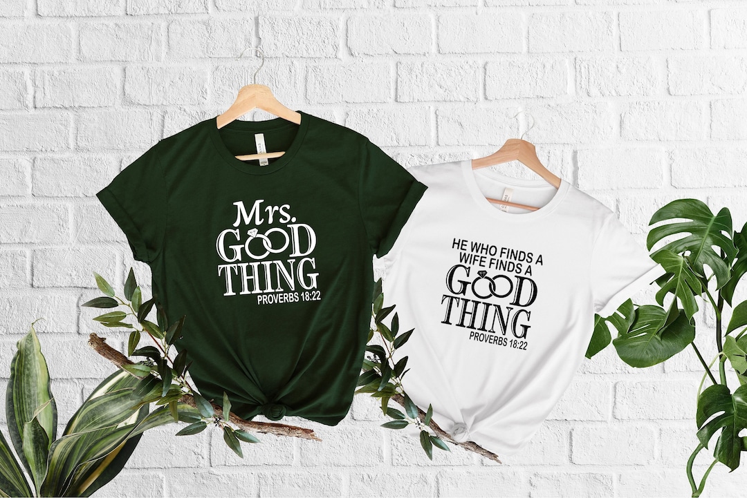He Who Finds A Wife Finds A Good Thing T-shirt, Couple Matching Tees ...