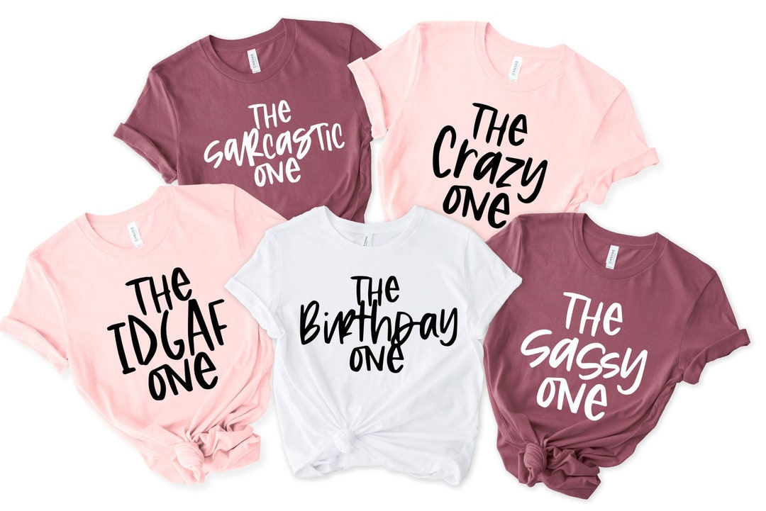 The Birthday One, Sarcastic One, Crazy One, Sassy One, IDGAF One ...