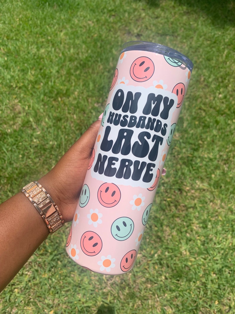 My Husband's Last Nerve Tumbler, Funny Valentine's Day Gift, Reusable ...