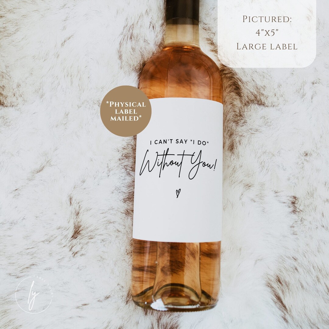 Bridesmaid Proposal Wine Label | I Can't Say I Do Without You ...